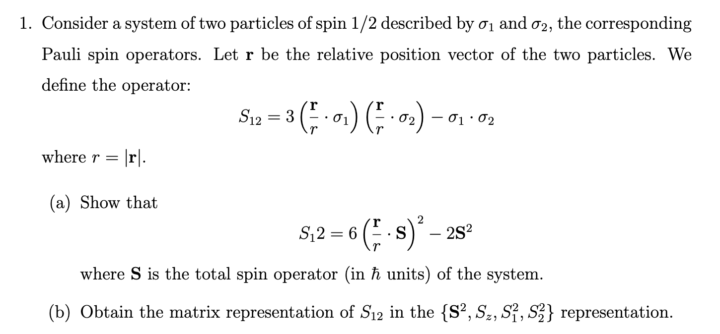 Solved Consider a system of two particles of spin 1/2 | Chegg.com