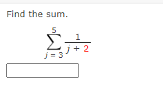 Solved Find the sum. ∑j=35j+21 | Chegg.com