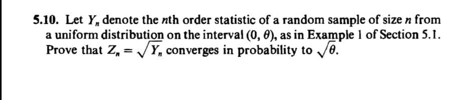Solved 5.10. Let Y, denote the nth order statistic of a | Chegg.com