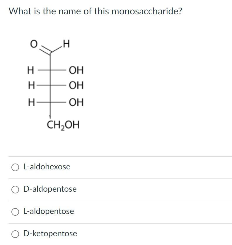 Solved What is the name of this monosaccharide? L-aldohexose | Chegg.com