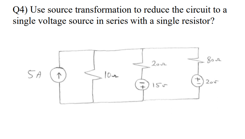 Solved Q4) Use source transformation to reduce the circuit | Chegg.com