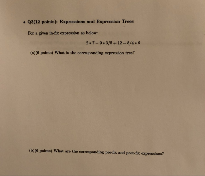 Solved Q3(12 points): Expressions and Expression Trees For a | Chegg.com