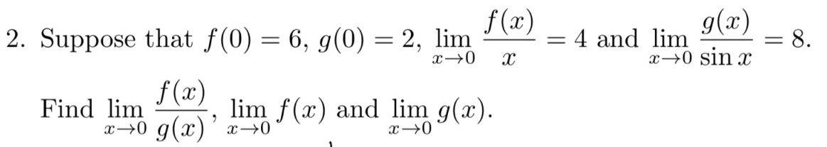 Solved 2. Suppose that f(0) = 6, g(0) = 2, lim f(x) g(x) = 4 | Chegg.com