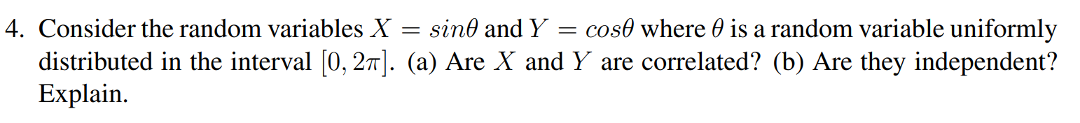 Solved Consider the random variables X=sinθ and Y=cosθ where | Chegg.com