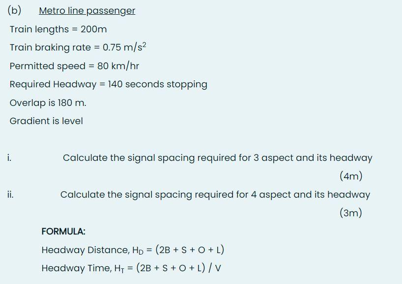 Solved (b) Metro line passenger Train lengths = 200m Train | Chegg.com