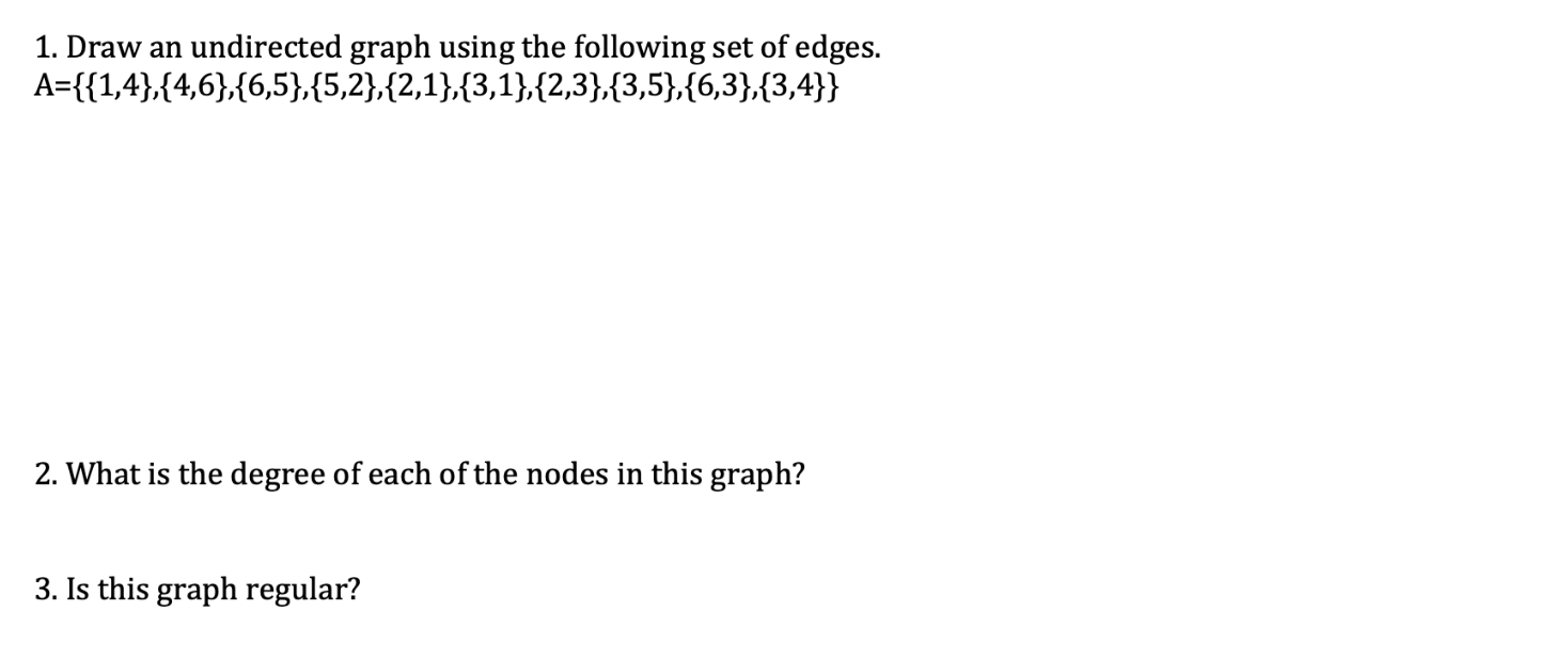 Solved Please answer 1-3 please. 1. Draw an undirected | Chegg.com