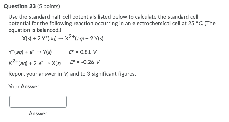 Solved Question 23 (5 points) Use the standard half-cell | Chegg.com
