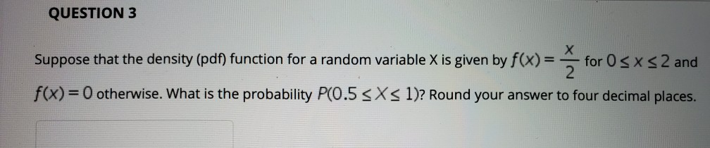 Solved QUESTION 3 Suppose that the density (pdf) function | Chegg.com