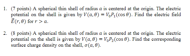 Solved 1. (7 points) A spherical thin shell of radius a is | Chegg.com