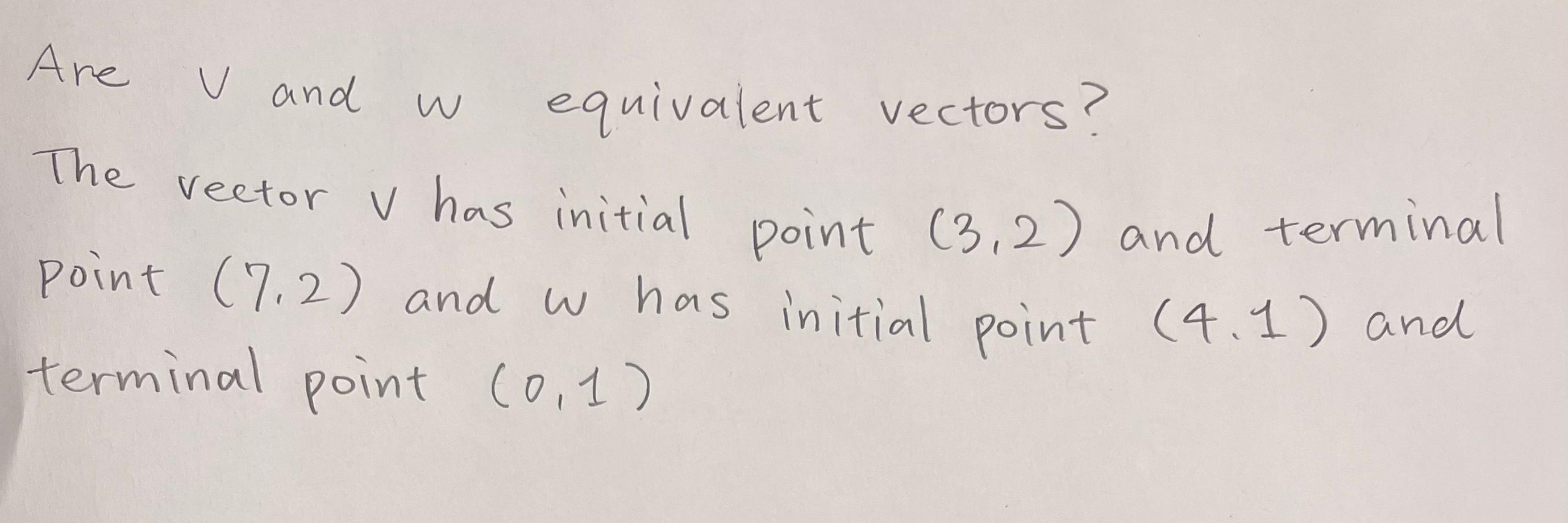 Solved Are v and w equivalent vectors? ? The vector v has | Chegg.com
