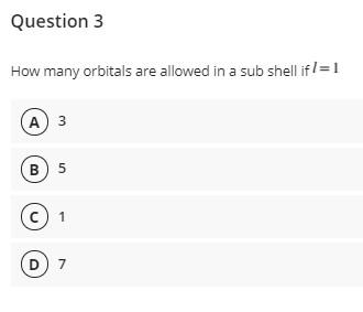 Solved Question 3 How many orbitals are allowed in a sub | Chegg.com