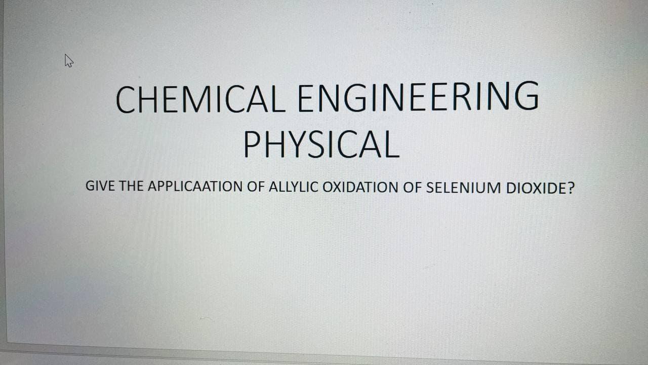 Solved CHEMICAL ENGINEERING PHYSICAL GIVE THE APPLICAATION | Chegg.com