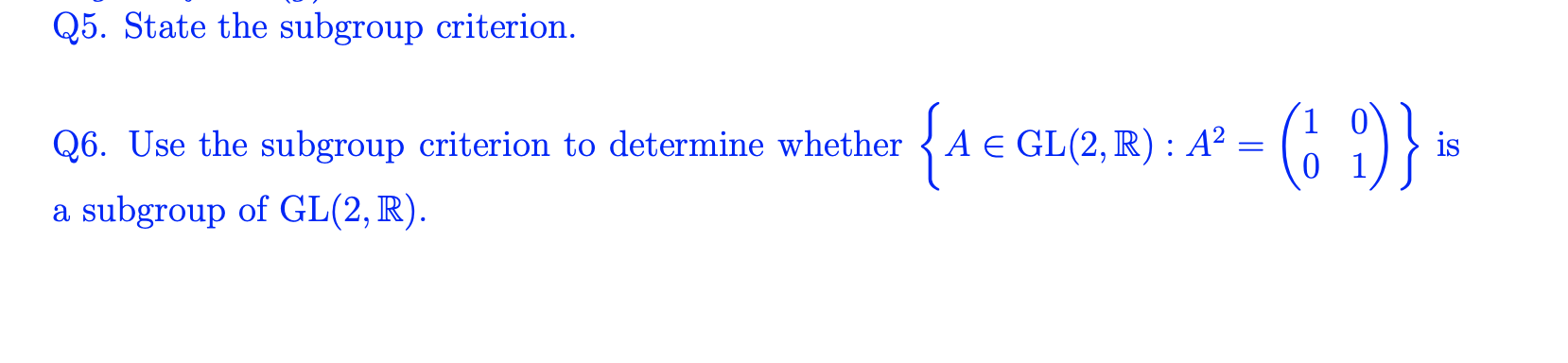 Solved Q5. State the subgroup criterion. Q6. Use the | Chegg.com