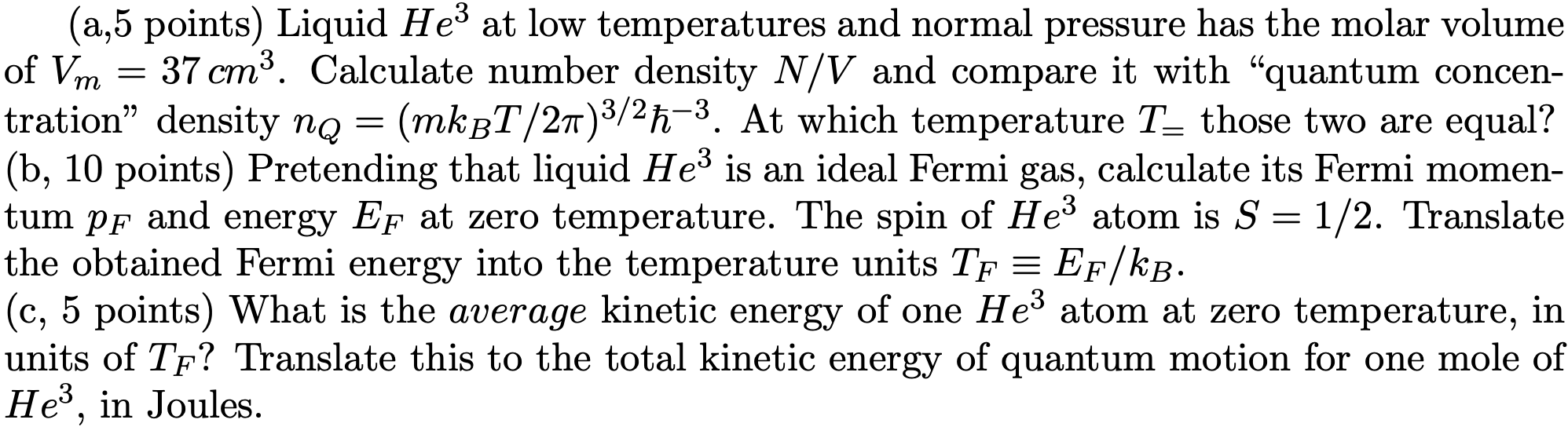 Solved (a,5 points) Liquid He3 at low temperatures and | Chegg.com