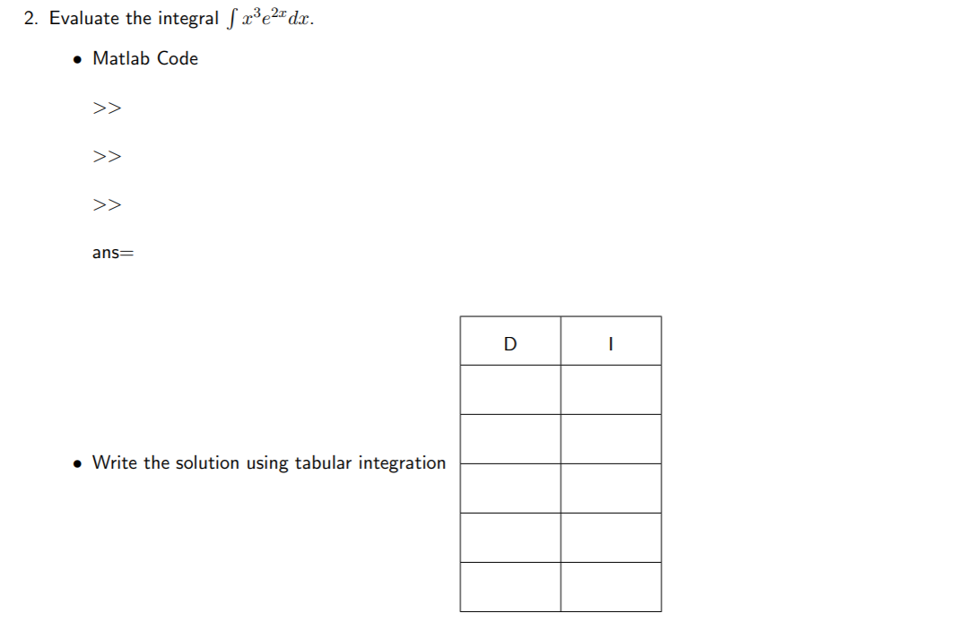 Solved 2. Evaluate the integral ſ x?e21 dx. • Matlab Code >> | Chegg.com