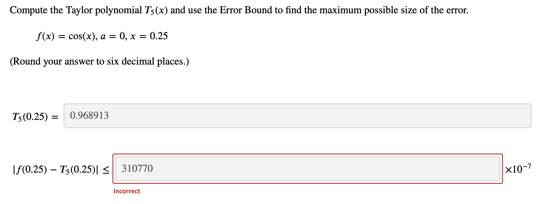 Solved Compute the Taylor polynomial T5(x) and use the Error | Chegg.com