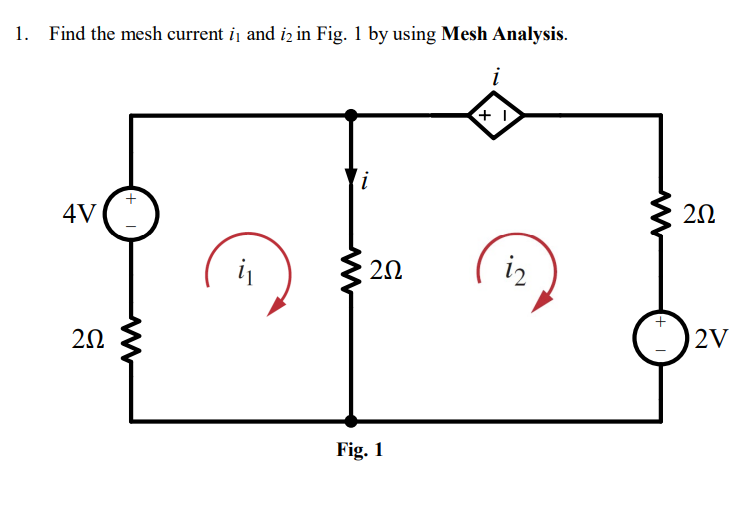 Solved 1. Find the mesh current i1 and i2 in Fig. 1 by using | Chegg.com
