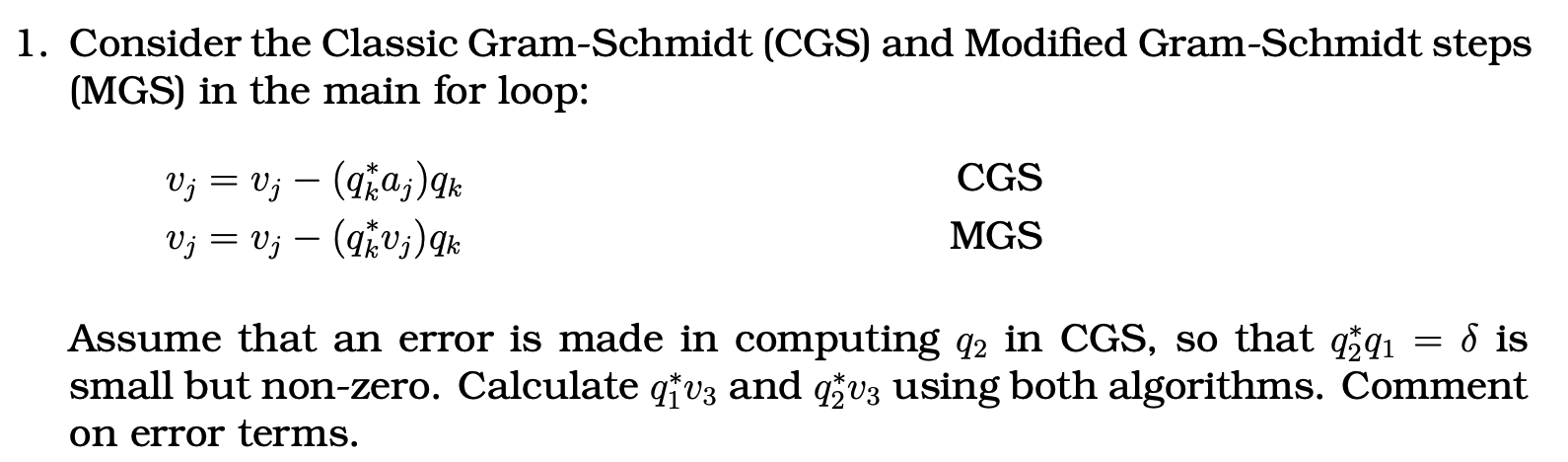 Solved 1. Consider the Classic Gram-Schmidt (CGS) and | Chegg.com