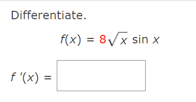Solved Differentiate. f(x)=8xsinx | Chegg.com