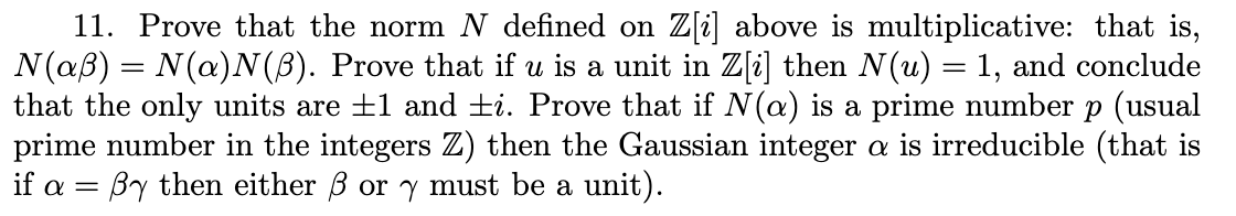 Solved 11. Prove that the norm N defined on Z[i] above is | Chegg.com