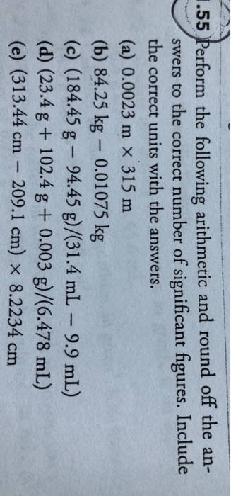 Solved .55 Perform the following arithmetic and round off | Chegg.com