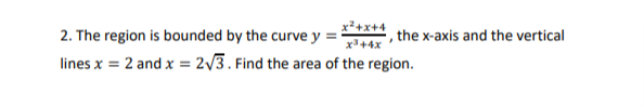 Solved 2. The region is bounded by the curve y=x3+4xx2+x+4, | Chegg.com