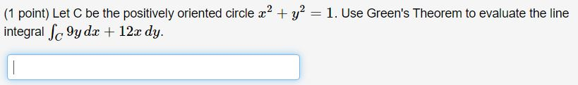 Solved (1 point) Let C be the positively oriented circle x2 | Chegg.com