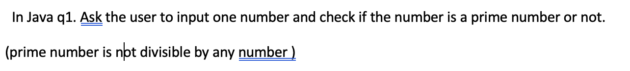 Solved In Java q1. Ask the user to input one number and | Chegg.com