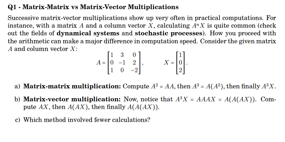 Solved Q1 - Matrix-Matrix vs Matrix-Vector Multiplications | Chegg.com