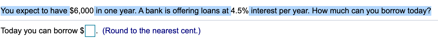 Solved You expect to have $6,000 in one year. A bank is | Chegg.com