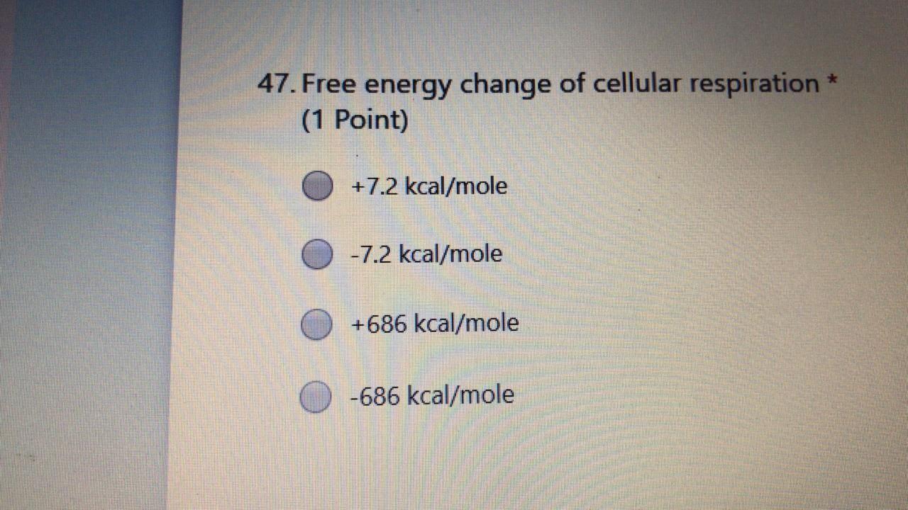 Solved 47. Free energy change of cellular respiration * (1 | Chegg.com