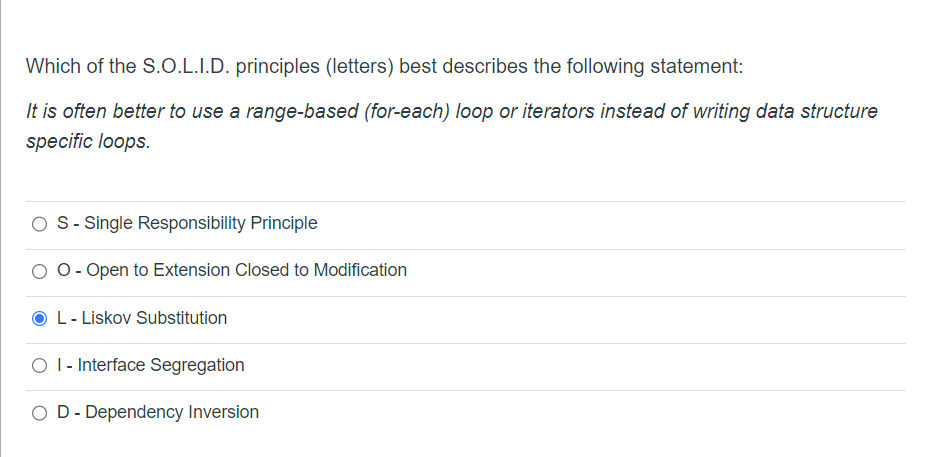Solved Which of the S.O.L.I.D. principles (letters) best | Chegg.com