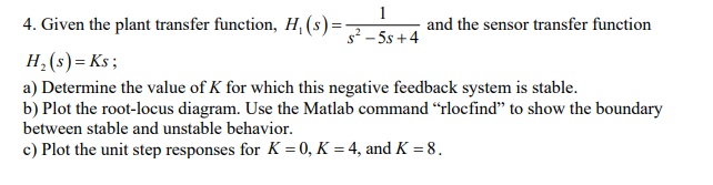 Solved 1 4. Given the plant transfer function, H ($)= and | Chegg.com
