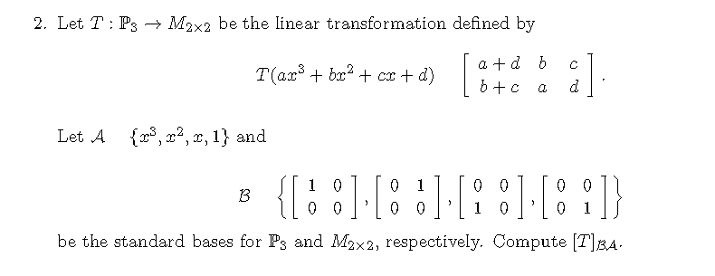 Solved 2. Let T:P: + M2x2 be the linear transformation | Chegg.com