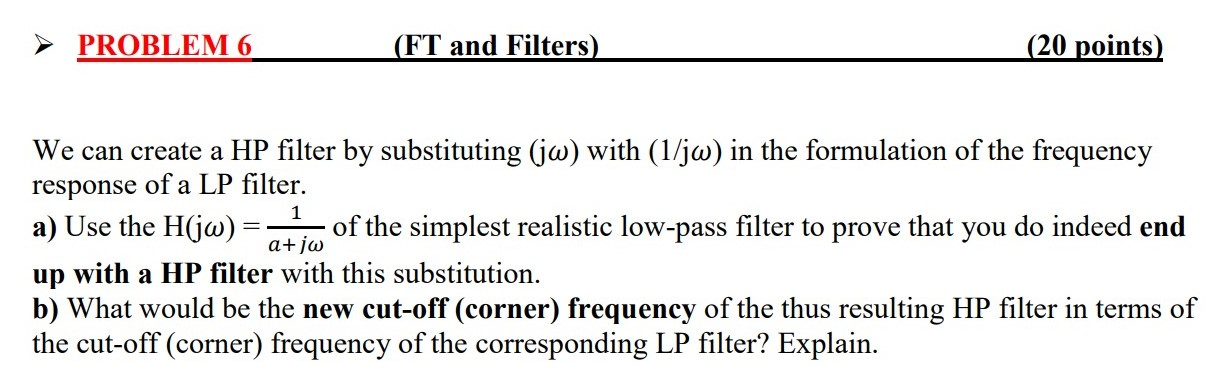 Solved PROBLEM 6. (FT and Filters) (20 points) 1 We can | Chegg.com