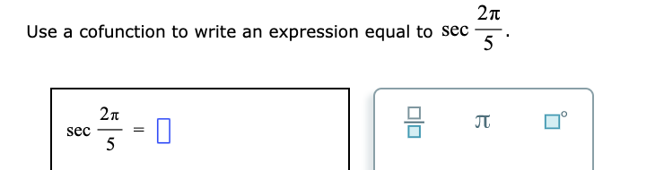 Solved 2π Use a cofunction to write an expression equal to | Chegg.com