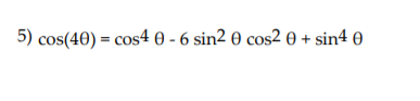 Solved 5) cos(40) = cos4 - 6 sin2 @ cos2 + sin4 o + | Chegg.com