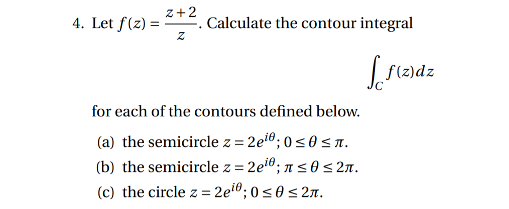 Solved z+2 4. Let f(z)Calculate the contour integral f(z)dz | Chegg.com