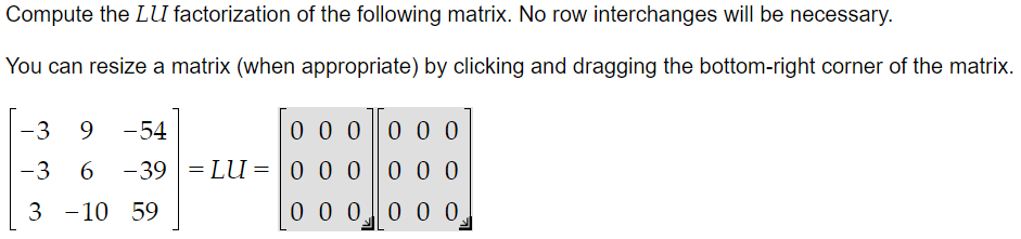 Solved Compute the LU factorization of the following matrix. | Chegg.com