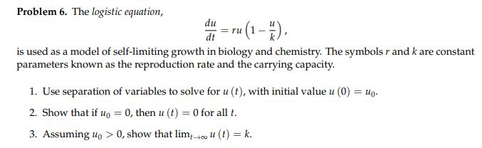 Solved Problem 6. The logistic equation, is used as a model | Chegg.com