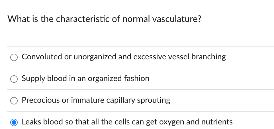 What is the characteristic of normal vasculature? | Chegg.com