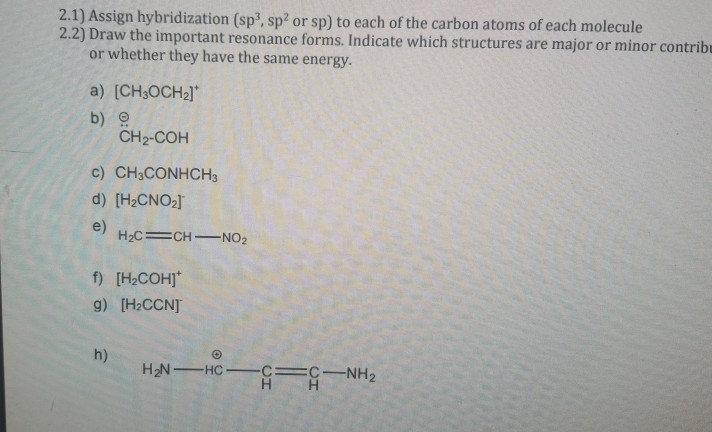 Solved 2.1) Assign hybridization (sp3, sp or sp) to each of | Chegg.com