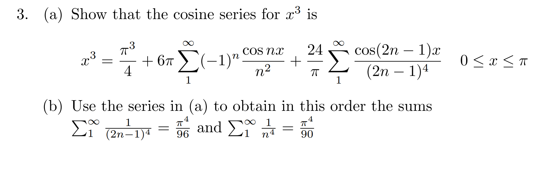 Solved 3. (a) Show that the cosine series for x' is T -3 3 | Chegg.com