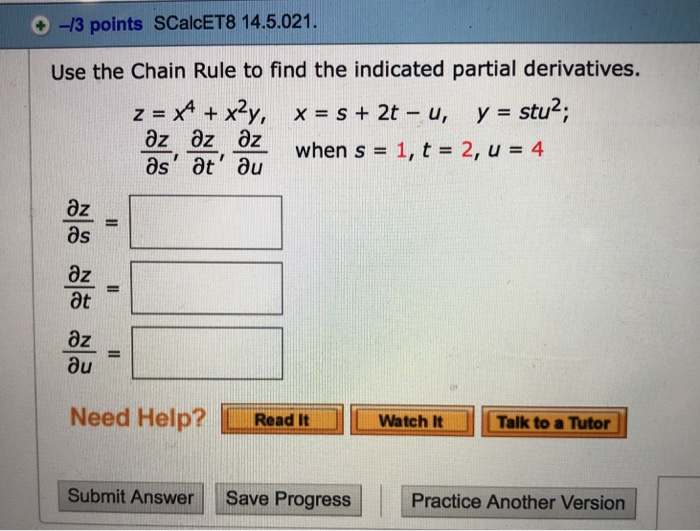 Solved 3 points SCalcET8 14.5.021. Use the Chain Rule to | Chegg.com
