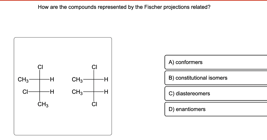 Solved How are the compounds represented by the Fischer | Chegg.com