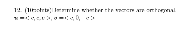 Solved Determine whether the vectors are orthogonal. | Chegg.com