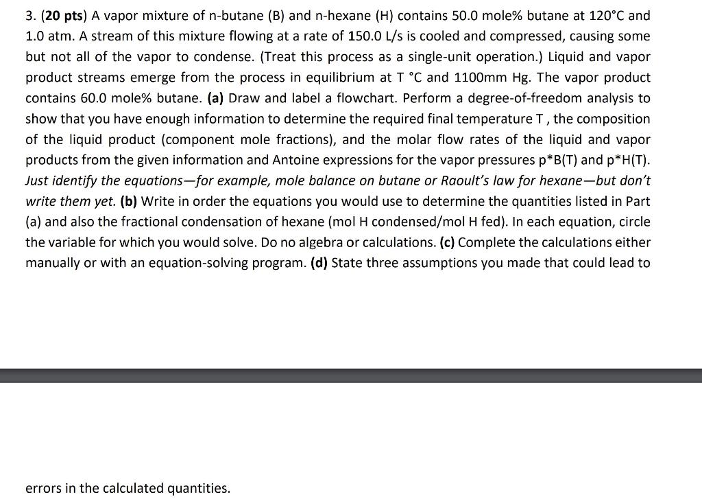 Solved 3. (20 pts) A vapor mixture of n-butane (B) and | Chegg.com