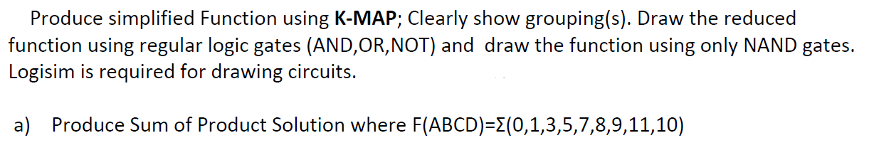 Solved Produce simplified Function using K-MAP; Clearly show | Chegg.com
