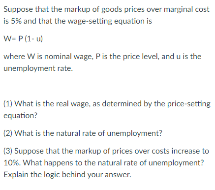 Solved Suppose that the markup of goods prices over marginal | Chegg.com