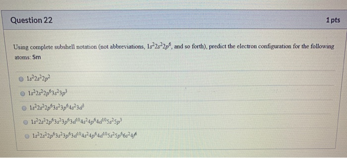 Solved Question 22 1 Pts Using Complete Subshell Notation